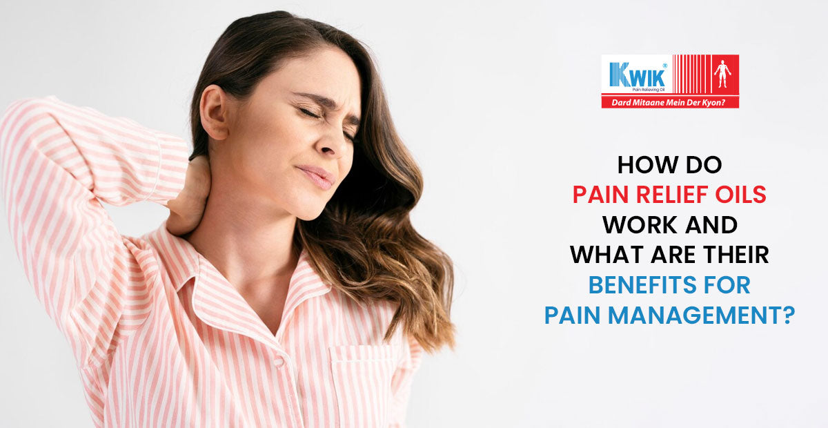 How Do Pain Relief Oils Work and What Are Their Benefits for Pain Mana